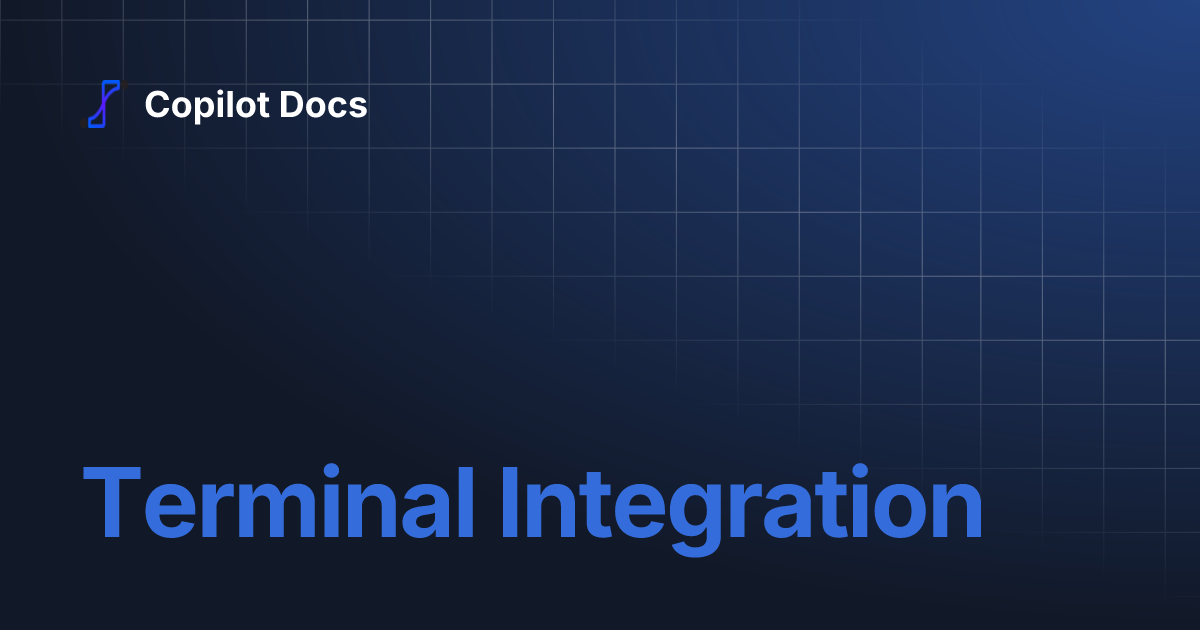 Terminal Integration | Copilot Docs